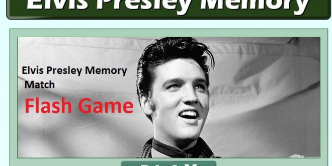 Elvis Presley Memory Match Flash Game – Elvis Presley