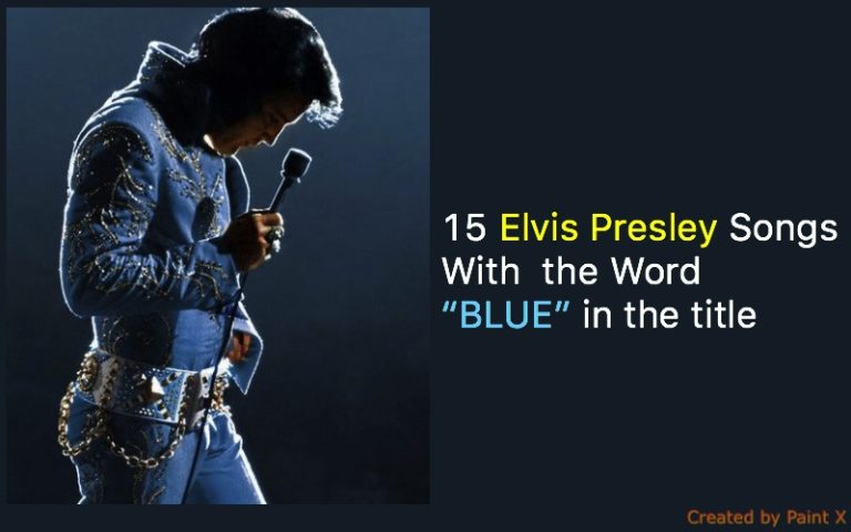 15 Elvis Songs With the Word “BLUE” in the title – Elvis Presley
